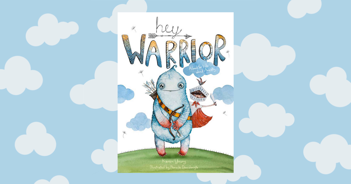 Hey Warrior: A Book for Kids About Anxiety