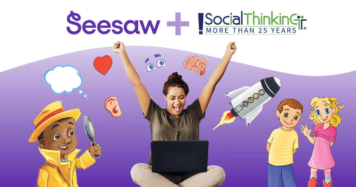 Free Webinar: Social Thinking Meets Seesaw: An Educational Match!