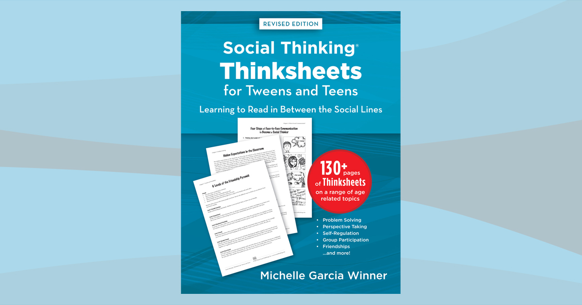 Social Thinking Thinksheets for Tweens and Teens: