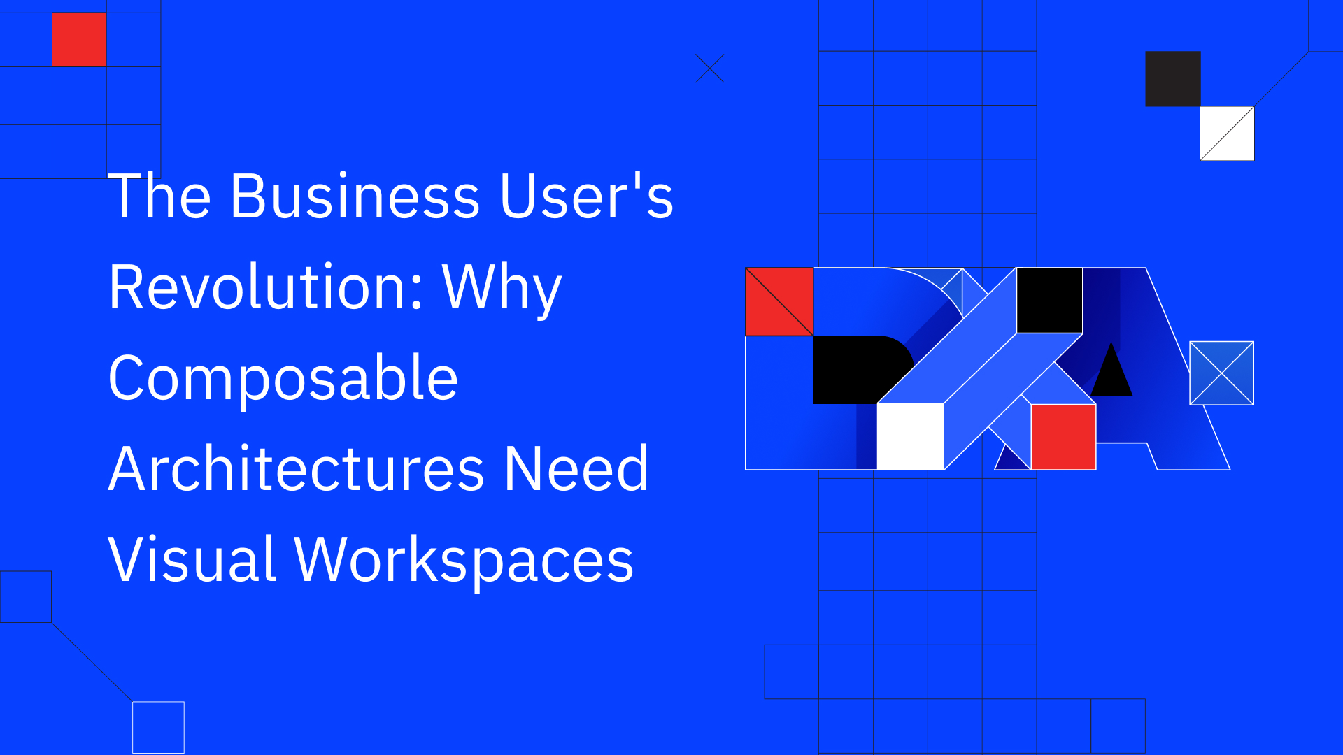 The Business User's Revolution: Why Composable Architectures Need ...